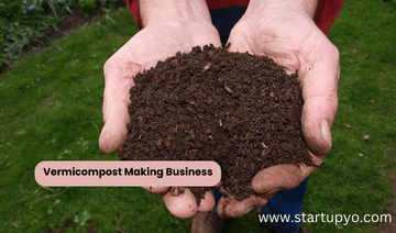 How To Start Vermicompost Making Business 2024 ? - StartupYo