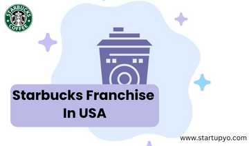 How To Start A Starbucks Franchise In USA 2026 ? - StartupYo