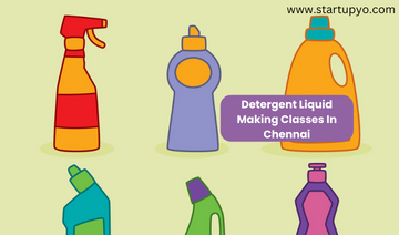 Best Detergent Liquid Making Classes In Chennai 2025 - StartupYo