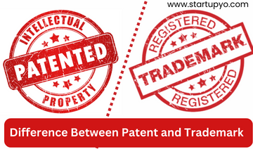 Difference Between Patent And Trademark 2024 - StartupYo