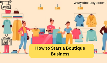 How To Start A Boutique Business 2024 ? - StartupYo