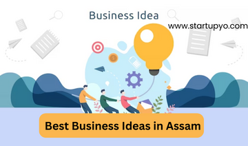 11 Best Profitable Business Ideas in Assam 2023 - StartupYo