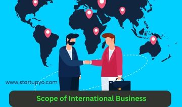 What Is The Scope Of International Business 2024 (Latest) ? StartupYo