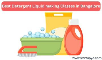 Best Detergent Liquid Making Classes In Bangalore 2024(Latest) - StartupYo