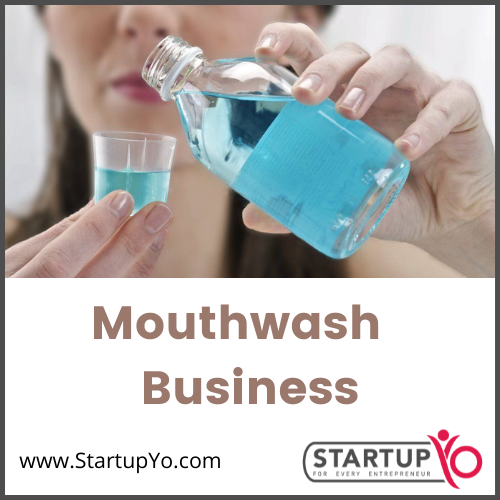 How to Start Mouthwash Manufacturing Business 2022 - StartupYo