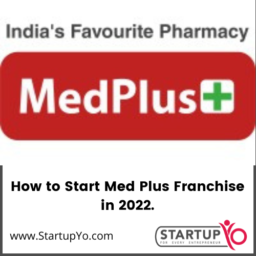 How to Start MedPlus Franchise in 2022 | StartupYo